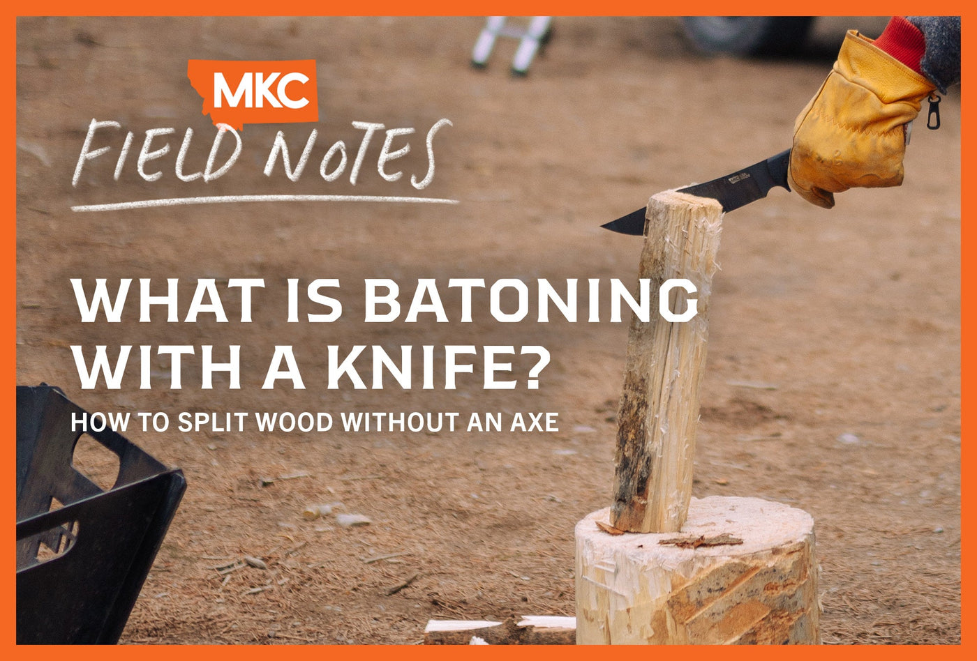 What Is Batoning With a Knife? How to Split Wood Without an Axe