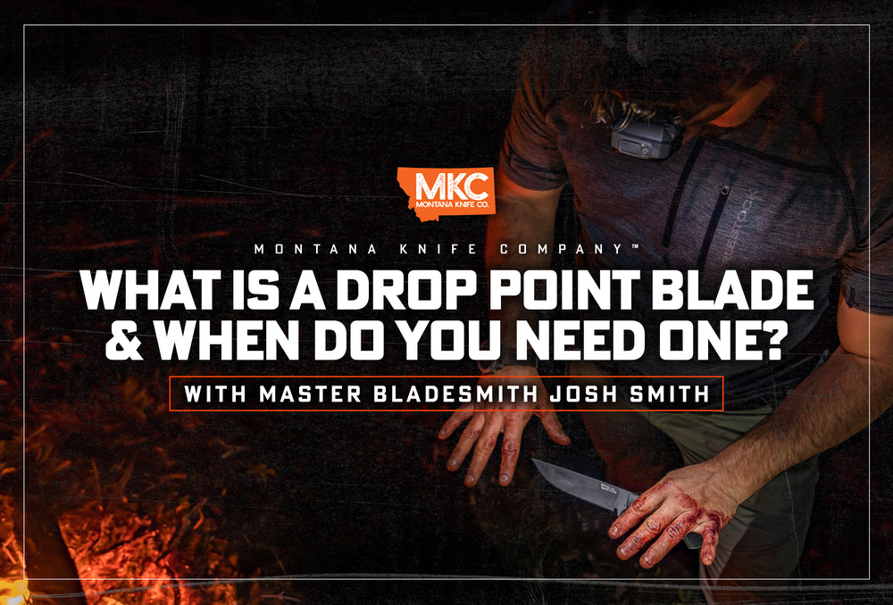 What Is a Drop Point Blade and When Do You Need One?