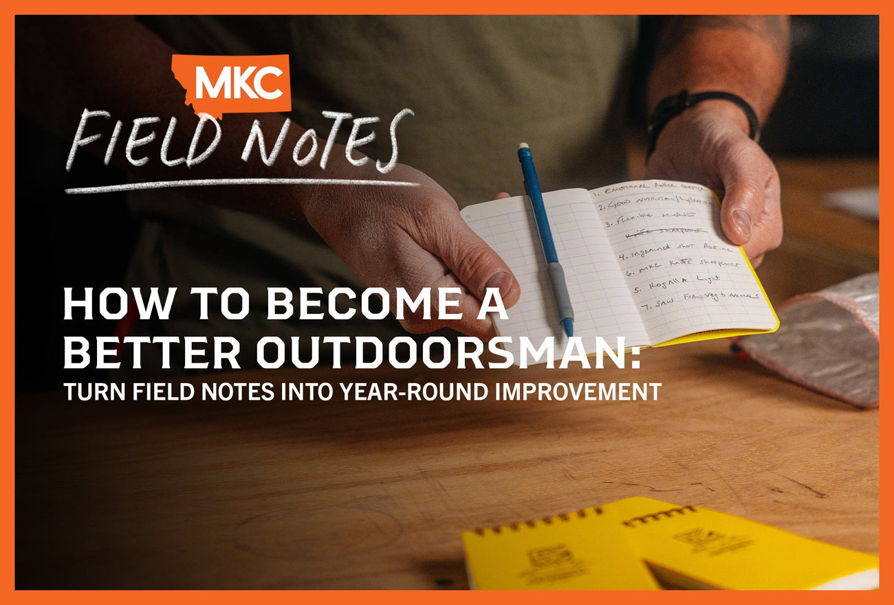 How to Become a Better Outdoorsman: Turn Field Notes Into Year-Round I