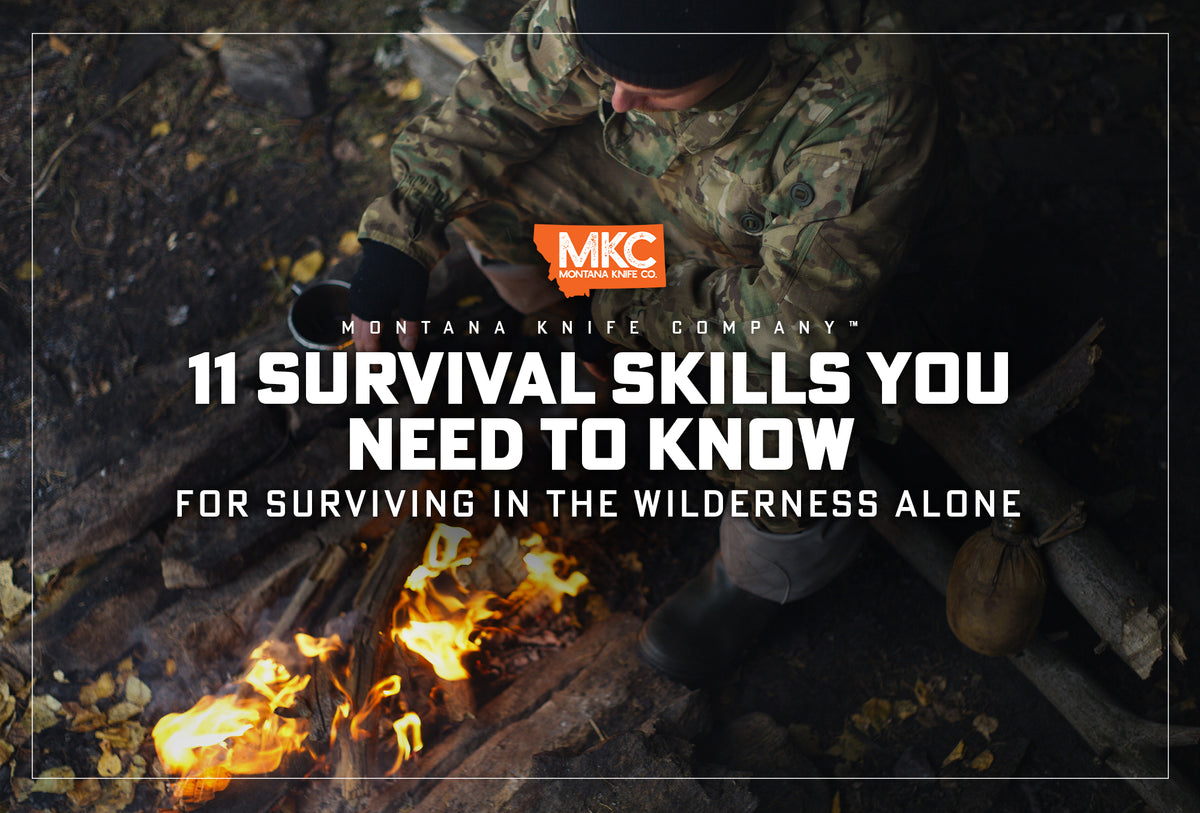 11 Survival Skills You Need to Know for Surviving in the Wilderness Alone
